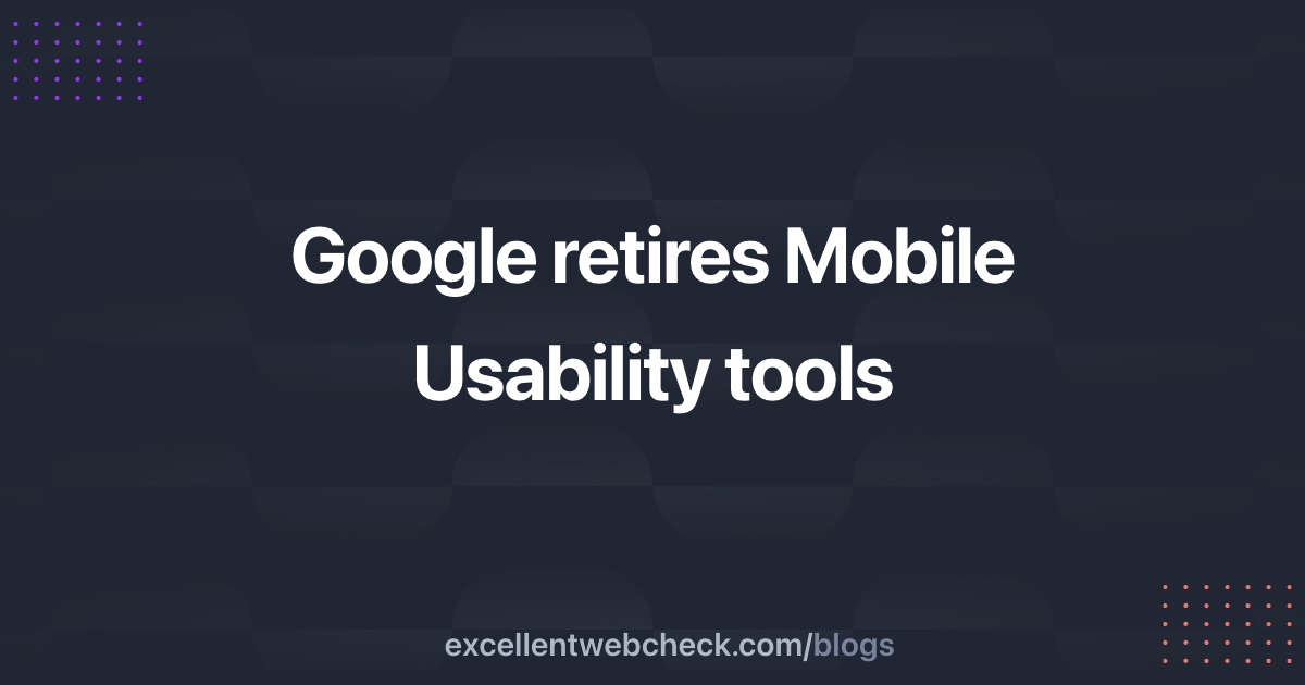 Mobile Usability report deprecated: Here Is What To Use Now ...